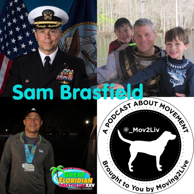 Commander Sam Brasfield- US Navy – Moving2Live